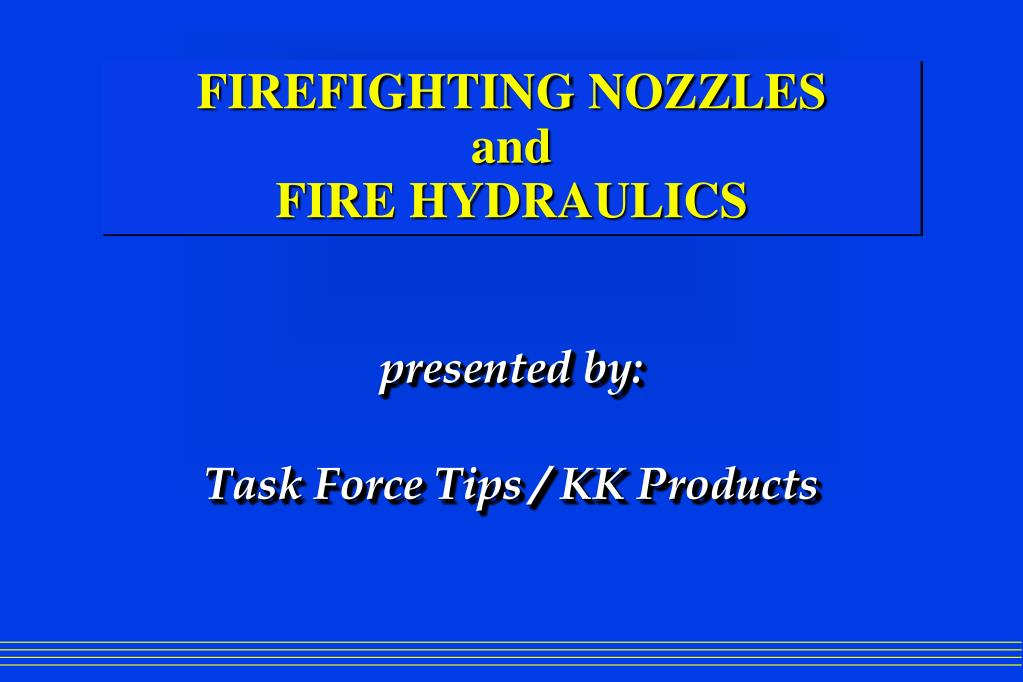 PPT - FIREFIGHTING NOZZLES and FIRE HYDRAULICS PowerPoint Presentation ...