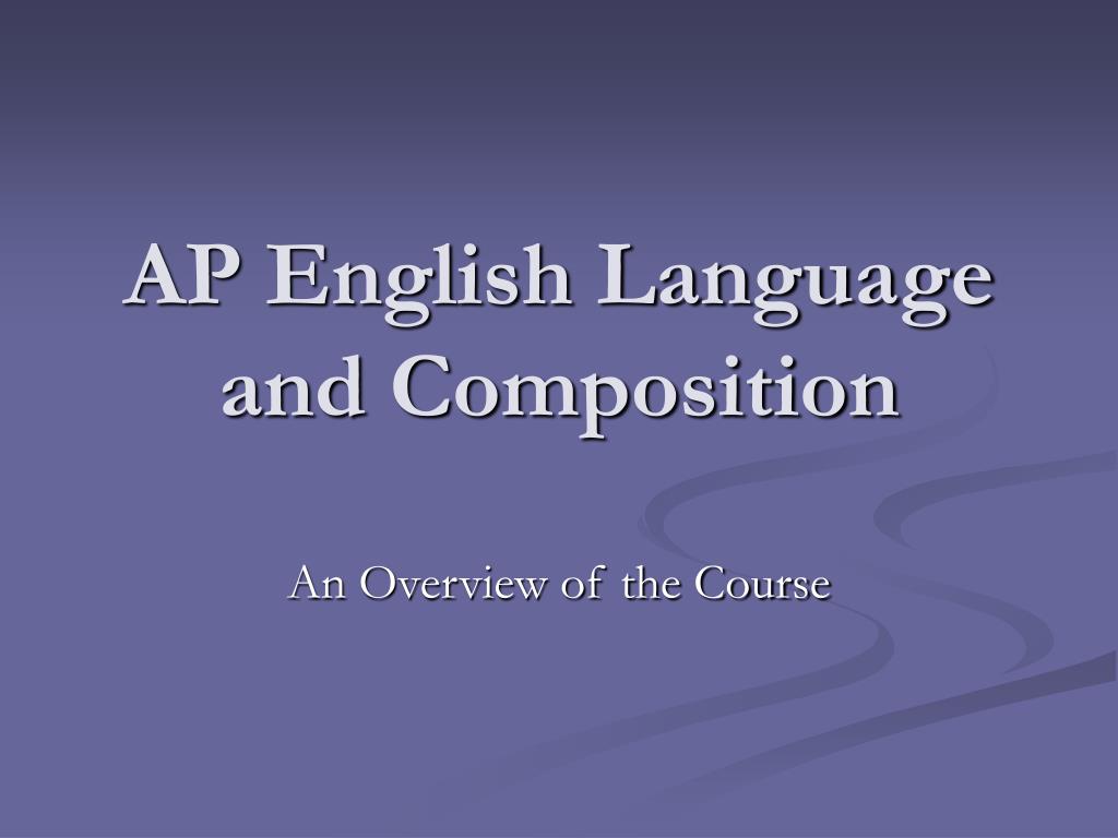 PPT - AP English Language and Composition PowerPoint Presentation, free ...