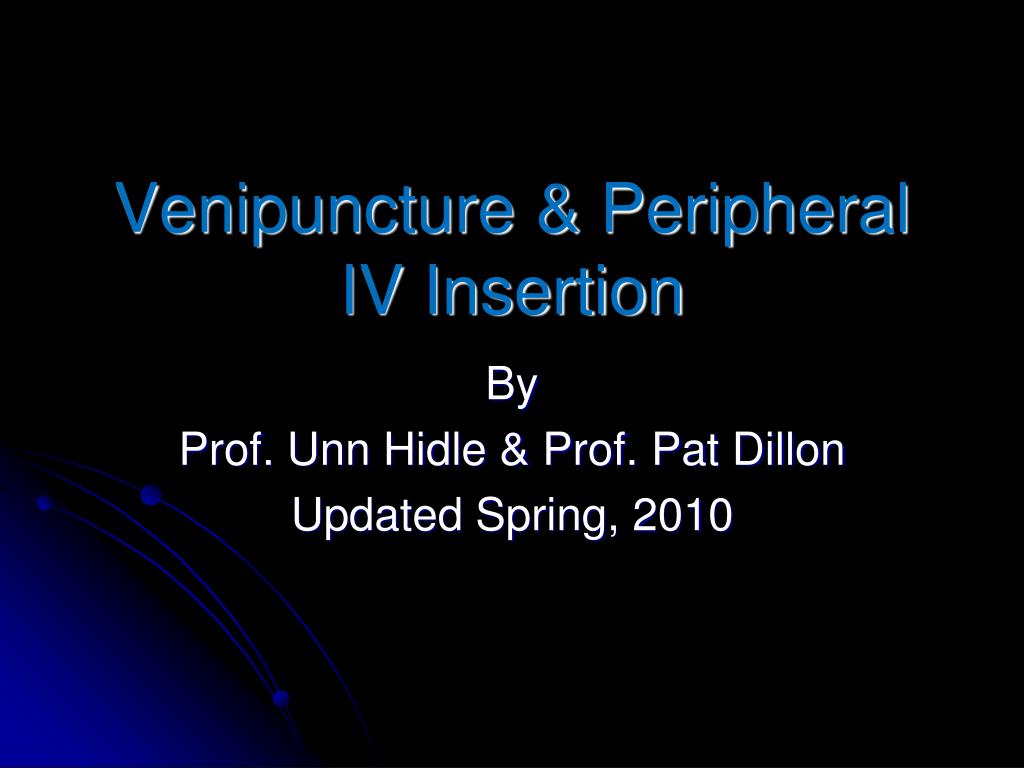 PPT - Venipuncture & Peripheral IV Insertion PowerPoint Presentation ...