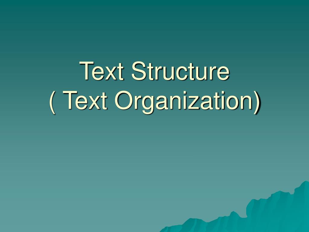 PPT - Text Structure ( Text Organization) PowerPoint Presentation, free ...