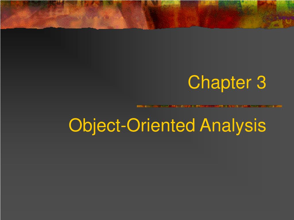 PPT - Chapter 3 Object-Oriented Analysis PowerPoint Presentation, free ...