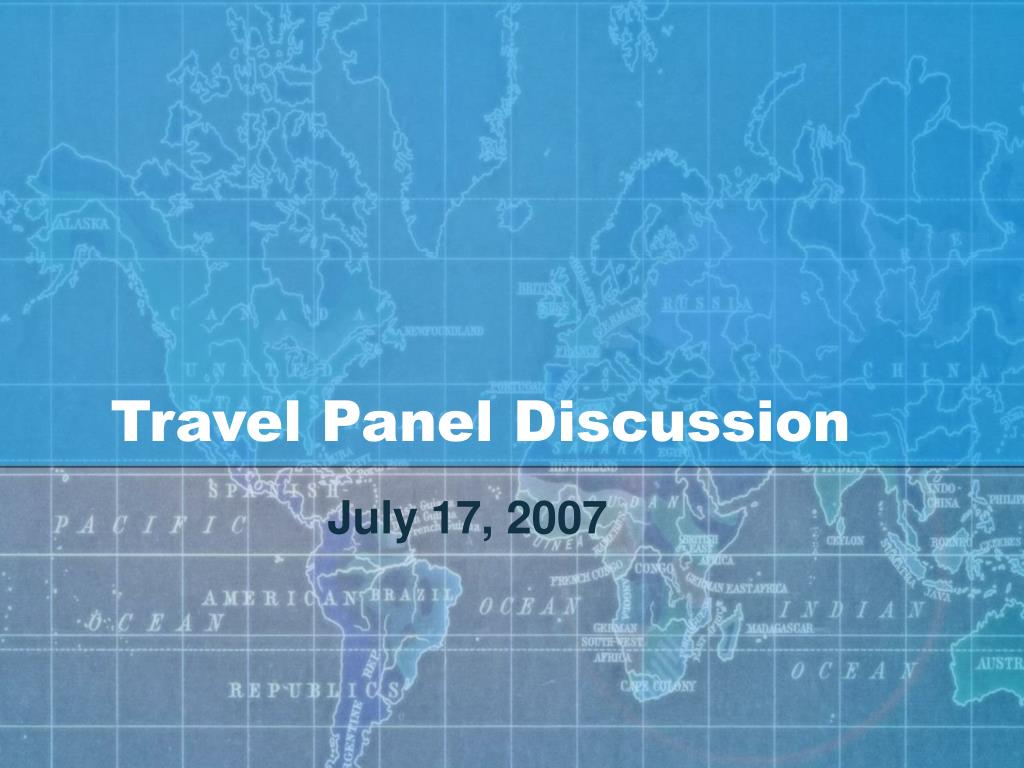 PPT - Travel Panel Discussion PowerPoint Presentation, free download ...
