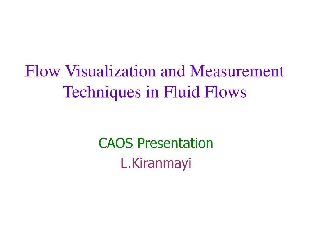 PPT - Flow Visualization and Measurement Techniques in Fluid Flows ...