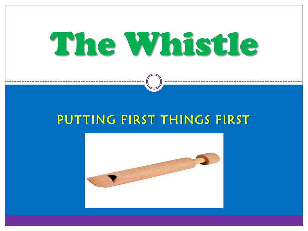 PPT - The Whistle PowerPoint Presentation, free download - ID:337546