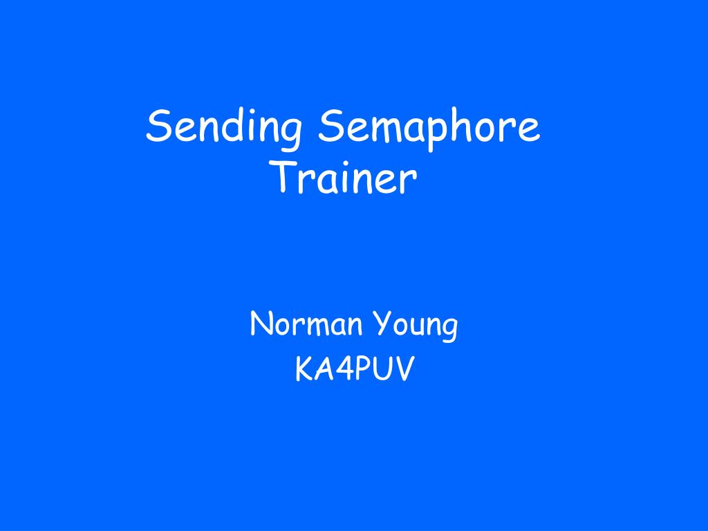 PPT - Sending Semaphore Trainer PowerPoint Presentation, free download ...
