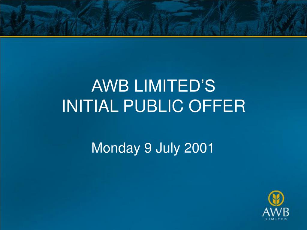PPT - AWB LIMITED’S INITIAL PUBLIC OFFER PowerPoint Presentation, free download - ID:341161