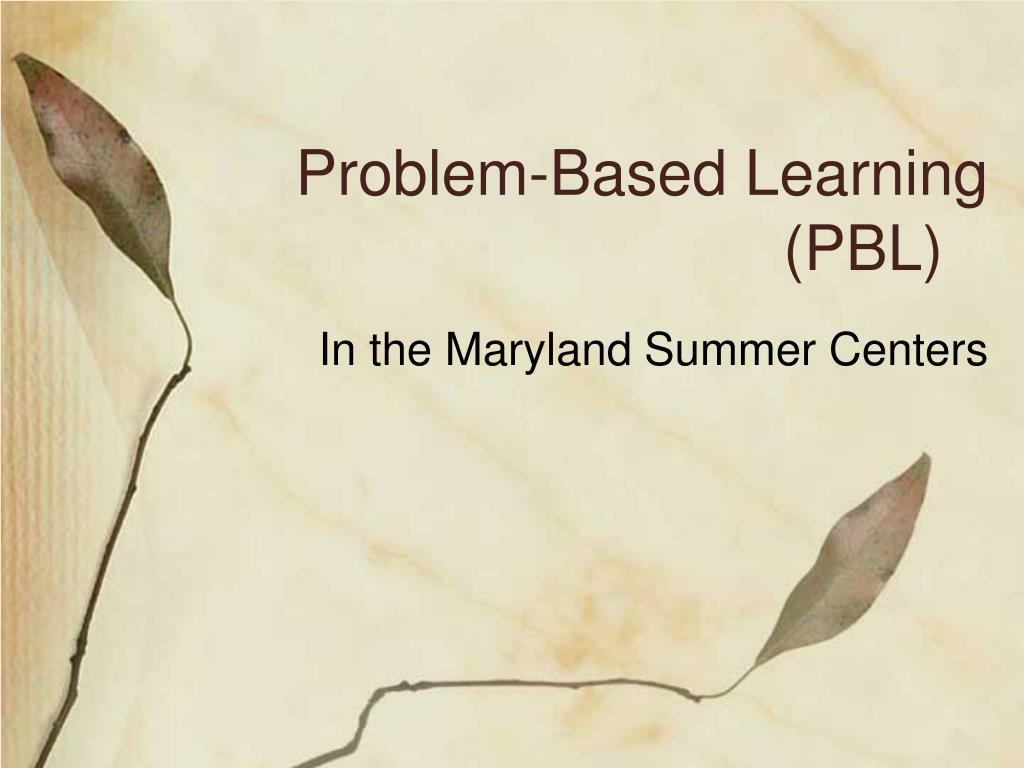 PPT - Problem-Based Learning (PBL) PowerPoint Presentation, free download - ID:341281