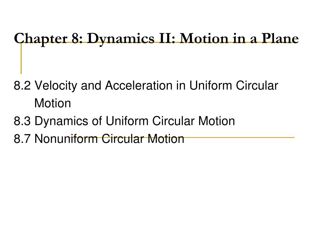PPT - Chapter 8: Dynamics II: Motion in a Plane PowerPoint Presentation ...
