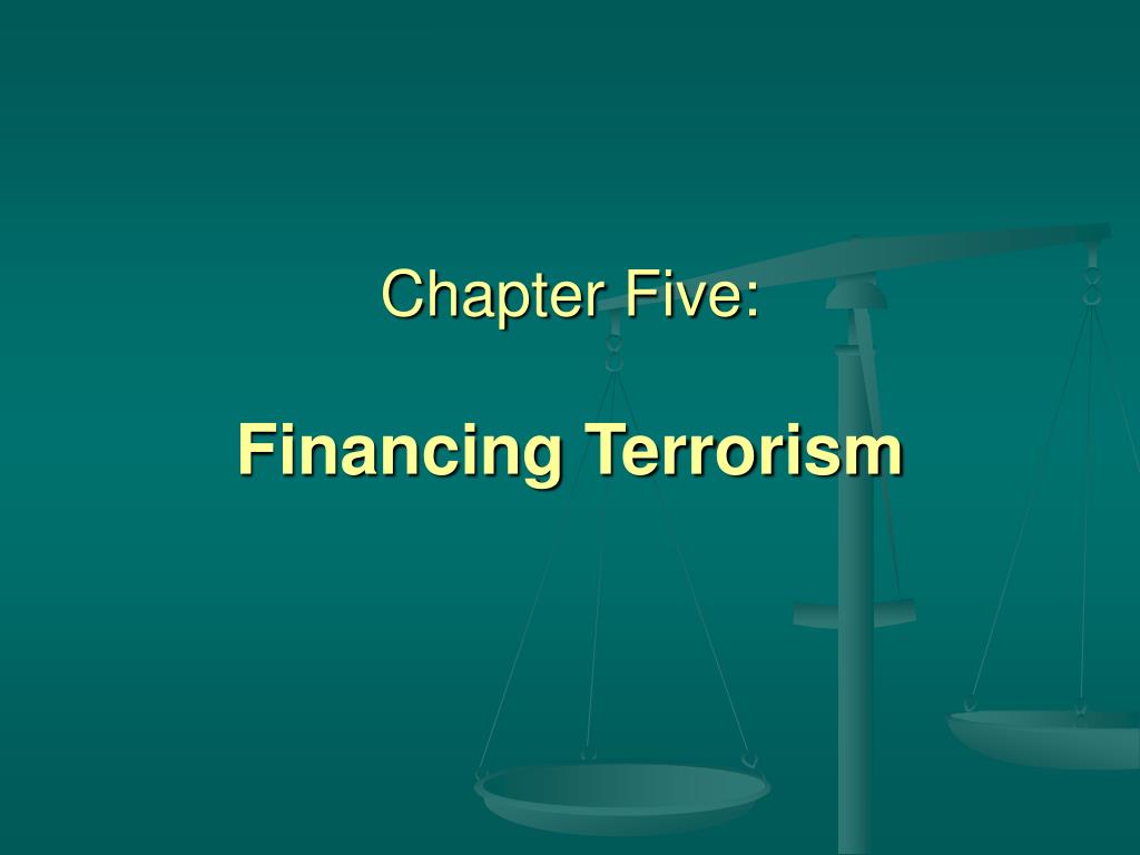 PPT - Chapter Five: Financing Terrorism PowerPoint Presentation, free ...