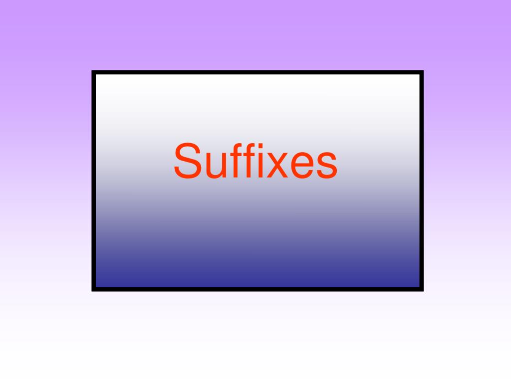 PPT - Suffixes PowerPoint Presentation, free download - ID:342744
