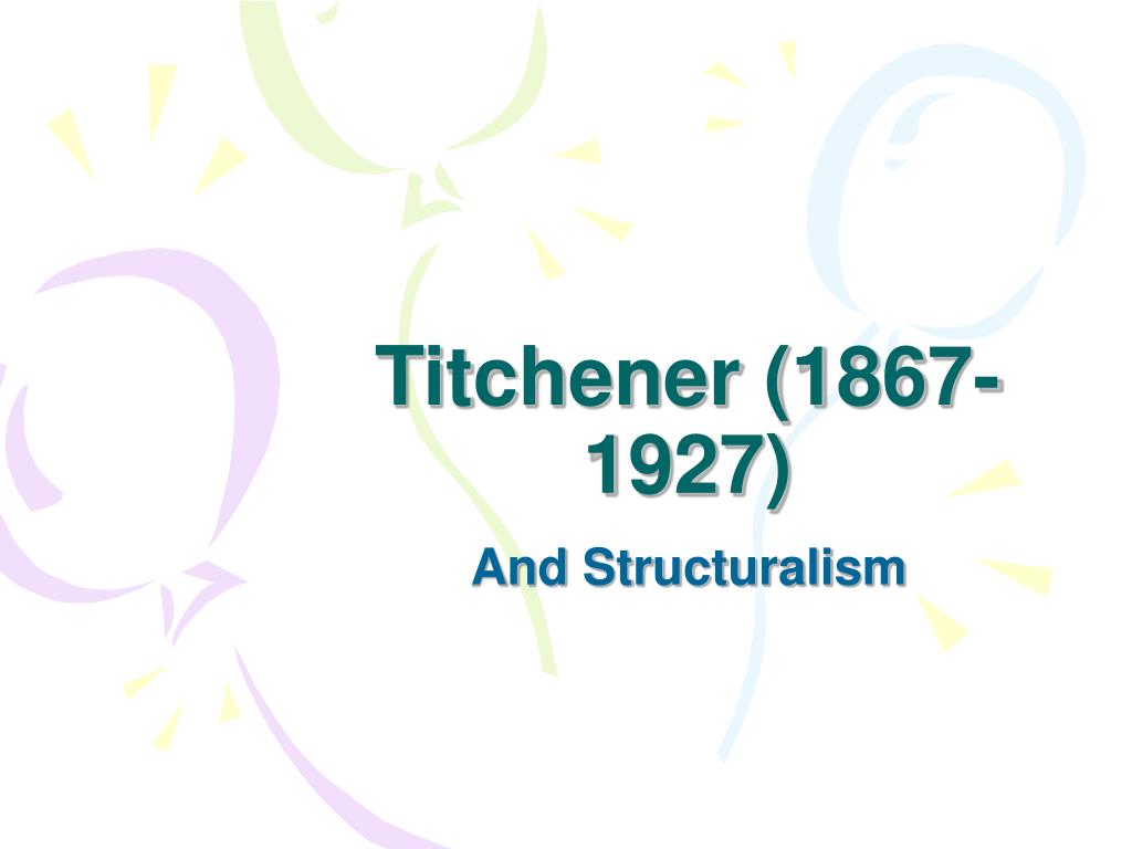 PPT - Titchener (1867-1927) PowerPoint Presentation, free download - ID ...