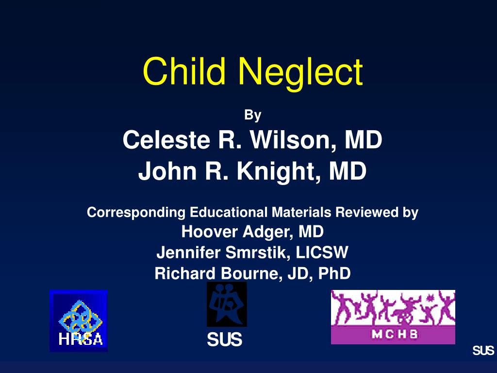 PPT - Child Neglect PowerPoint Presentation, free download - ID:343805