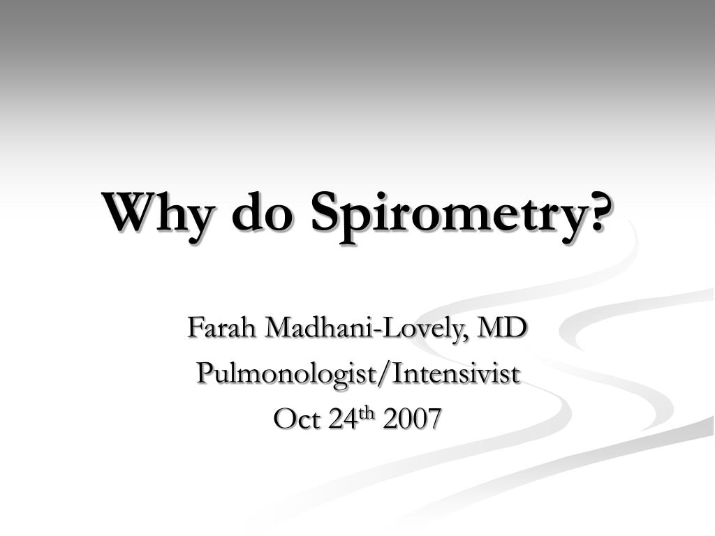 PPT - Why do Spirometry? PowerPoint Presentation, free download - ID:345314