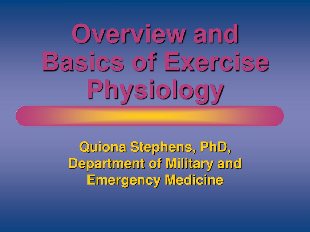 PPT - Overview and Basics of Exercise Physiology PowerPoint ...
