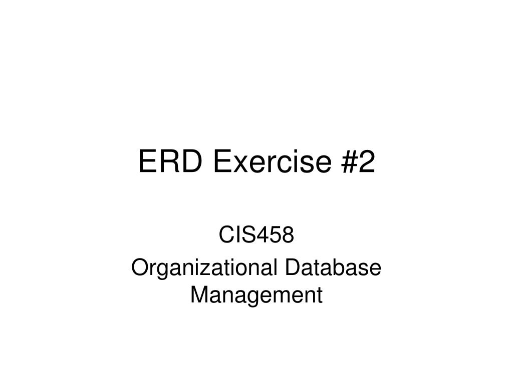PPT - ERD Exercise #2 PowerPoint Presentation, free download - ID:3471