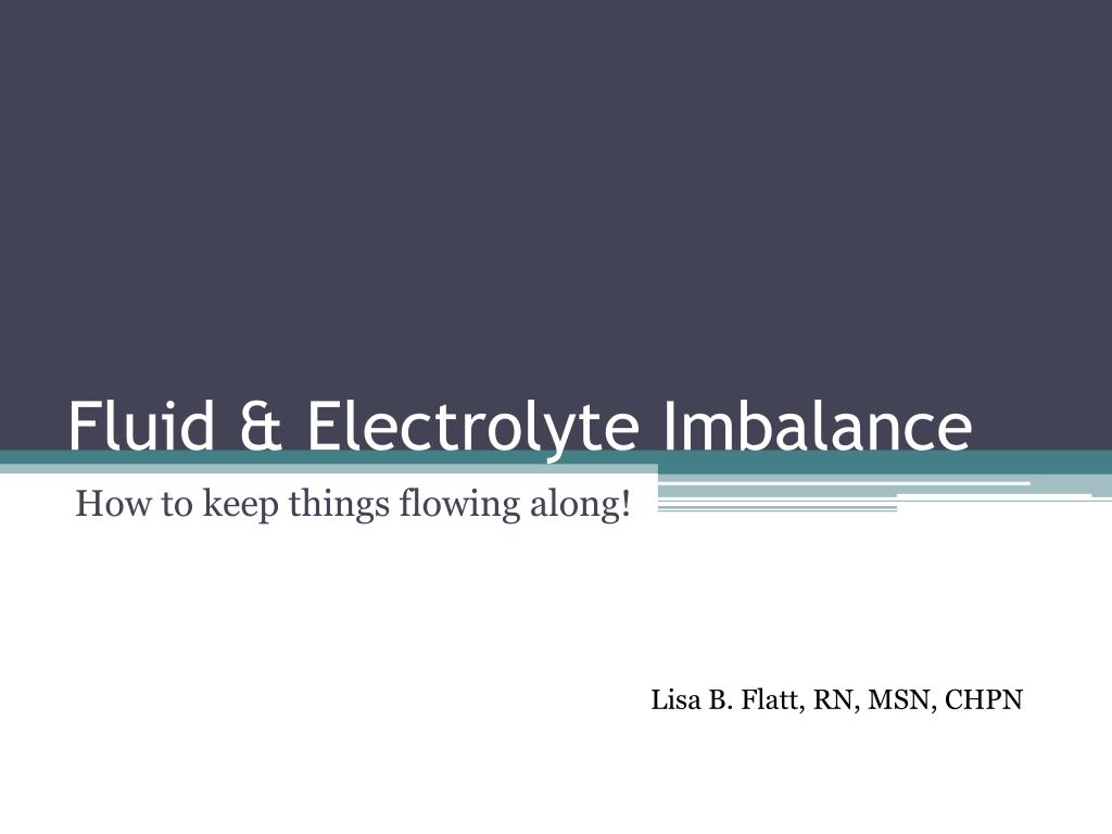 PPT - Fluid & Electrolyte Imbalance PowerPoint Presentation, free ...