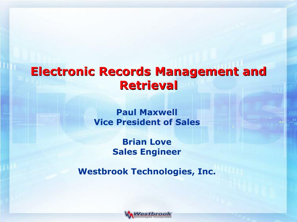 PPT - Electronic Records Management and Retrieval PowerPoint ...