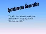 PPT - Spontaneous Generation PowerPoint Presentation, free download ...