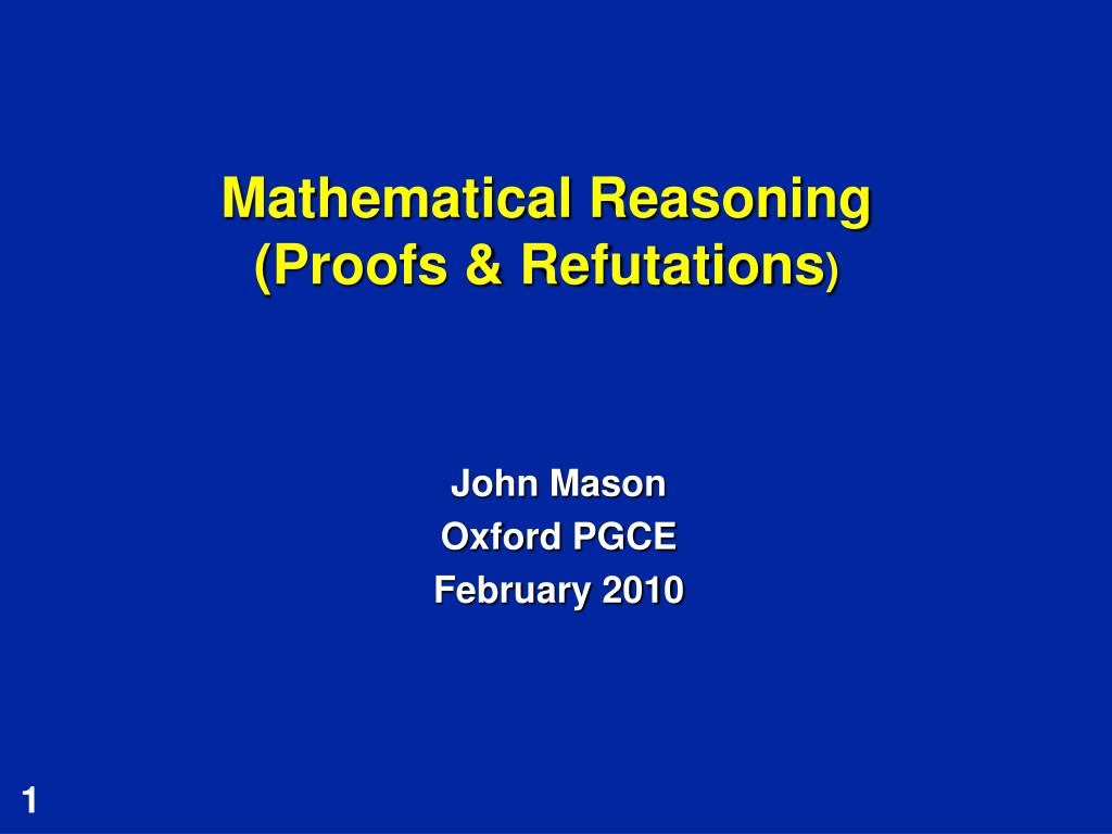 PPT - Mathematical Reasoning (Proofs & Refutations ) PowerPoint ...