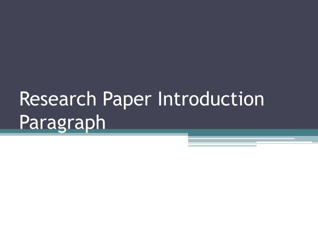 PPT - Research Paper Introduction Paragraph PowerPoint Presentation ...