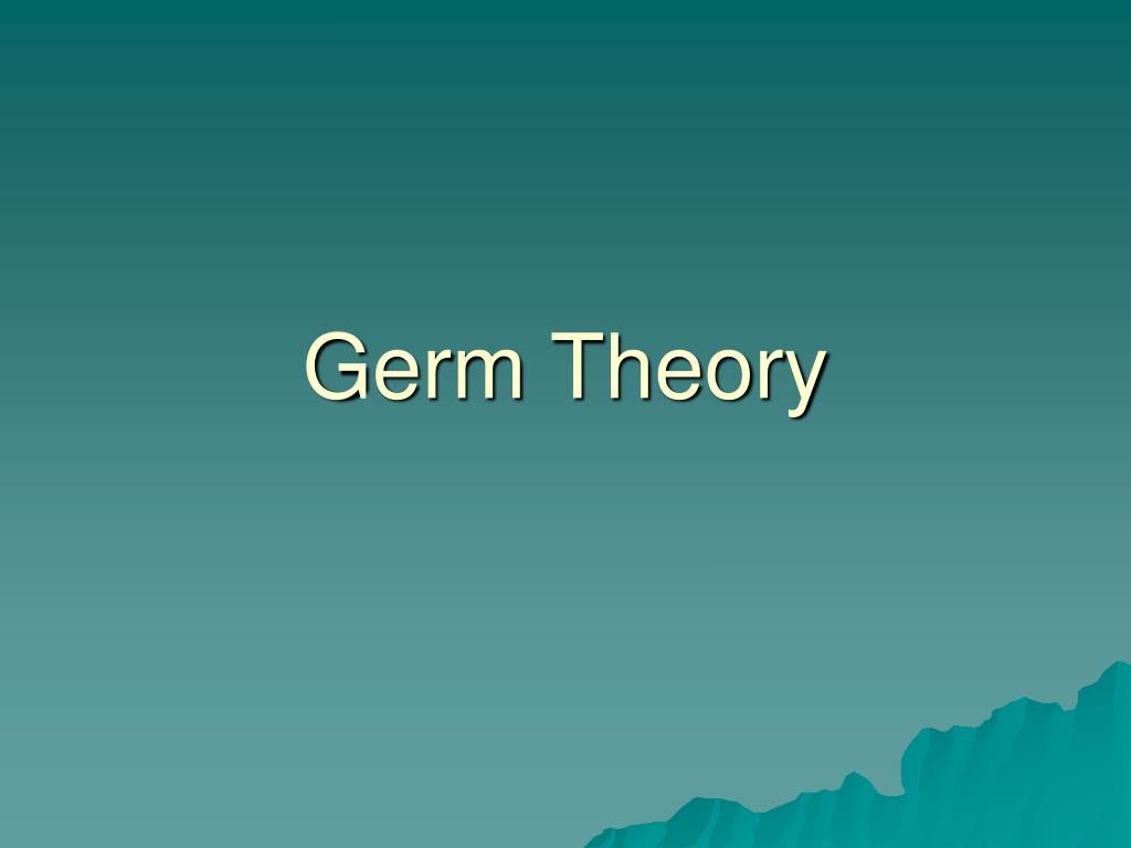 PPT - Germ Theory PowerPoint Presentation, free download - ID:354515