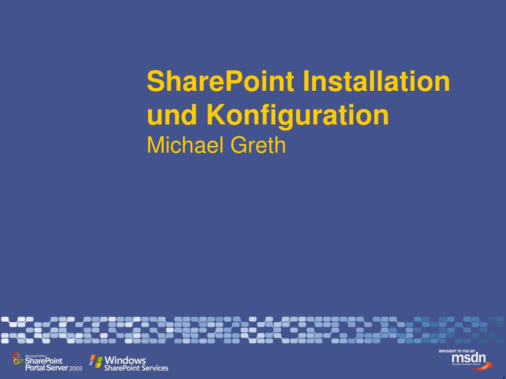 PPT - SharePoint Installation und Konfiguration Michael Greth ...
