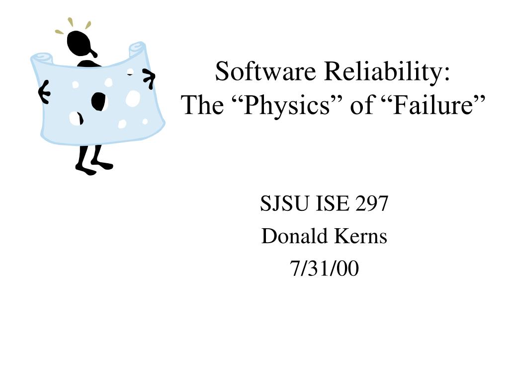 PPT - Software Reliability: The “Physics” of “Failure” PowerPoint ...