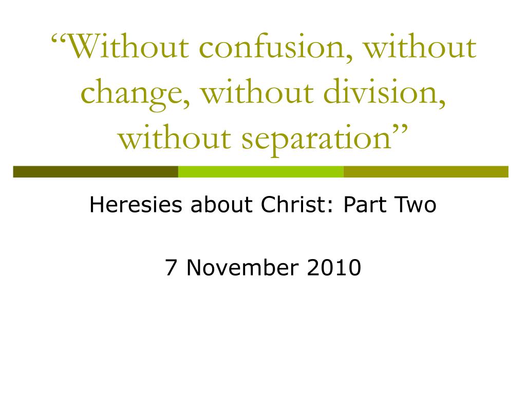 PPT - “Without confusion, without change, without division, without ...
