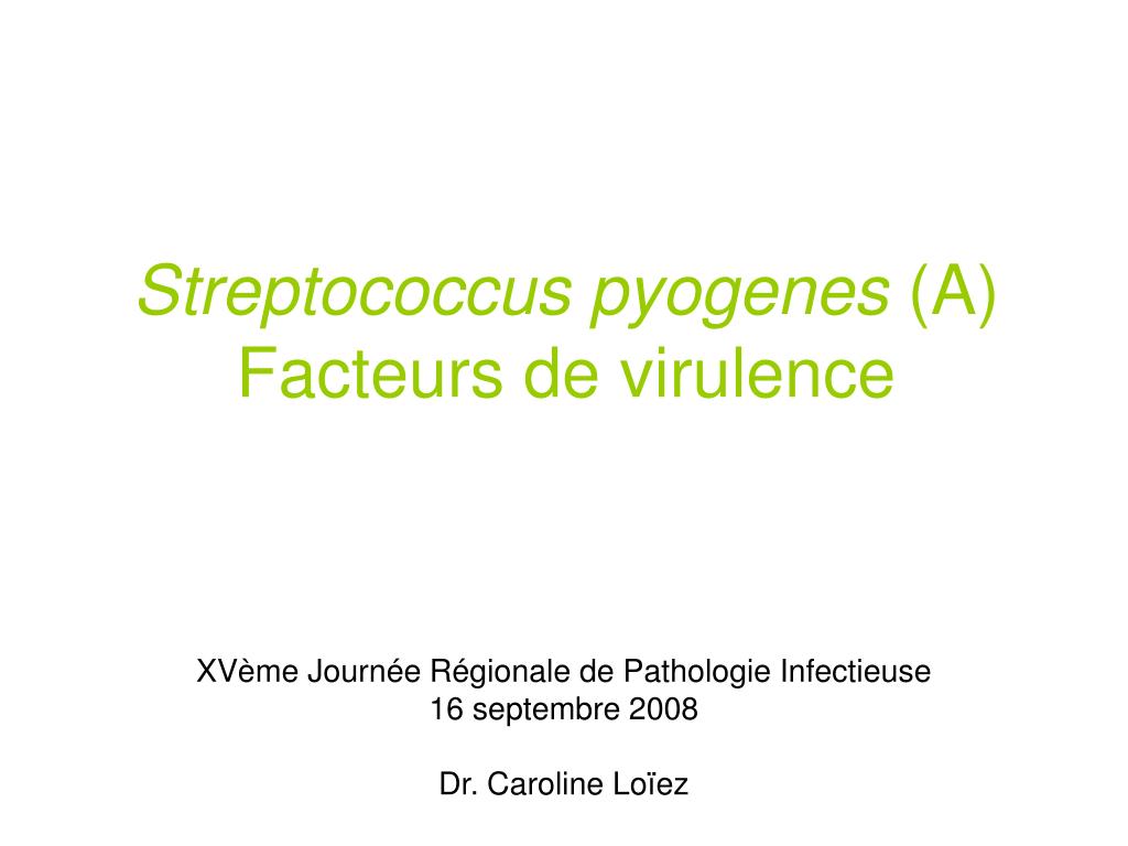 PPT - Streptococcus pyogenes (A) Facteurs de virulence PowerPoint ...