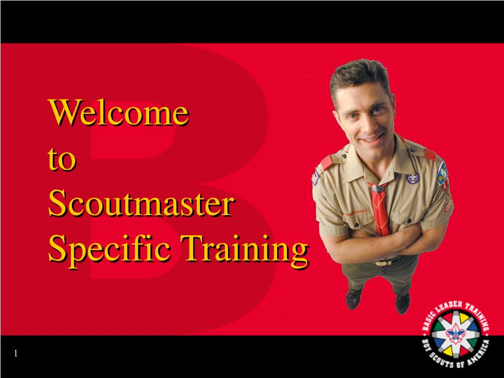PPT - Welcome to Scoutmaster Specific Training PowerPoint Presentation - ID:356397
