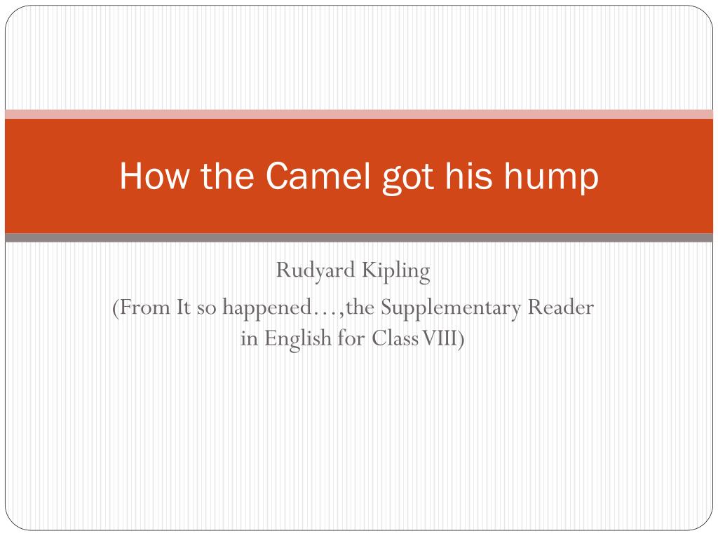 PPT - How the Camel got his hump PowerPoint Presentation, free download ...