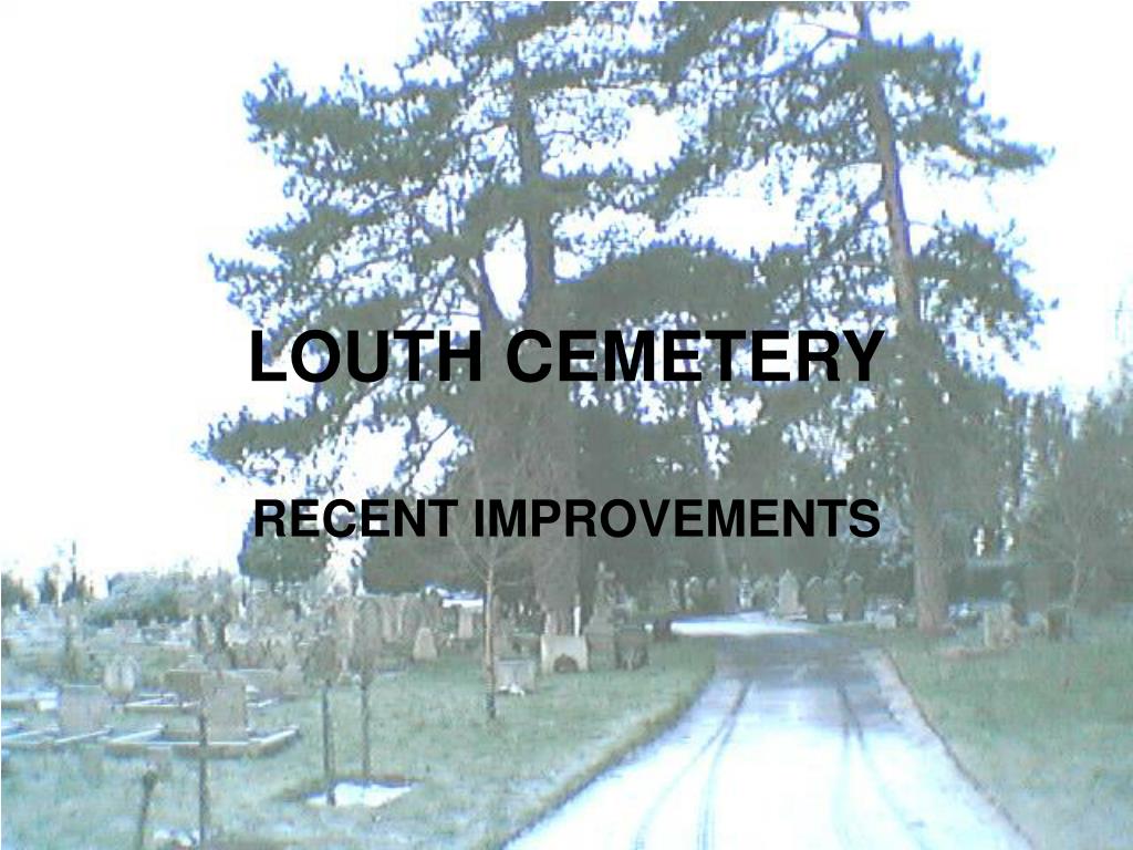 PPT - LOUTH CEMETERY PowerPoint Presentation, free download - ID:356829
