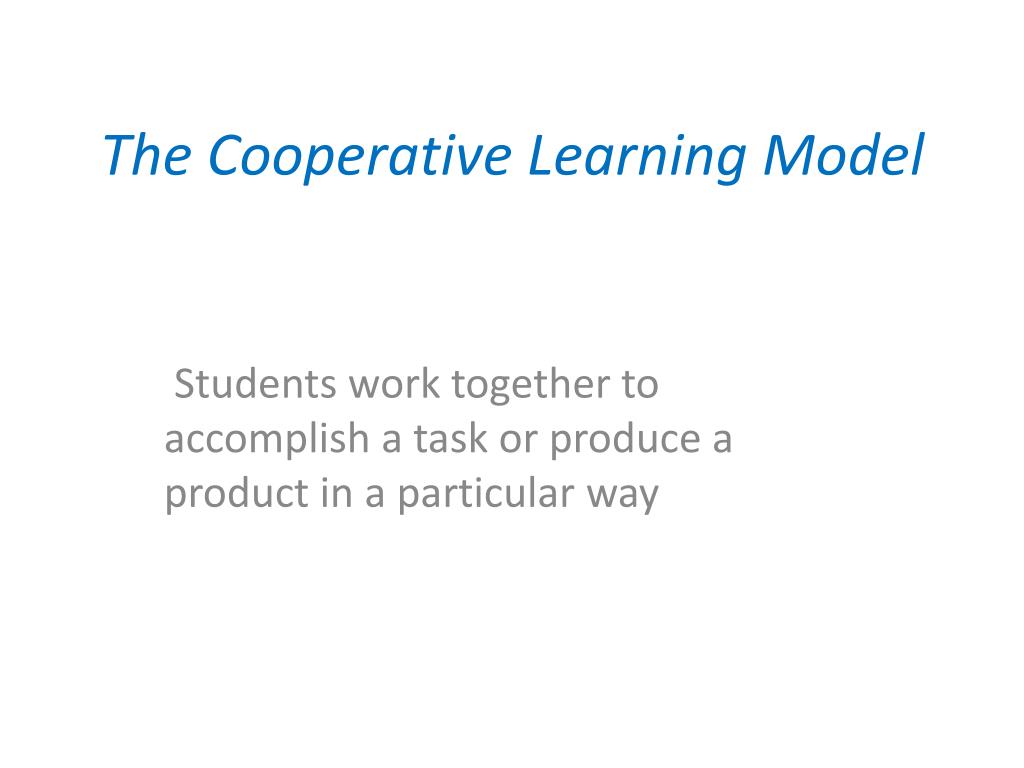 PPT - The Cooperative Learning Model PowerPoint Presentation, free ...