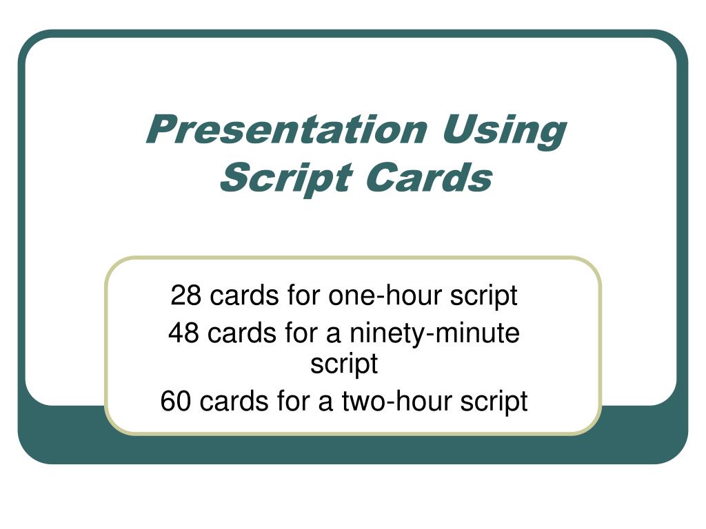 PPT - Presentation Using Script Cards PowerPoint Presentation, free ...