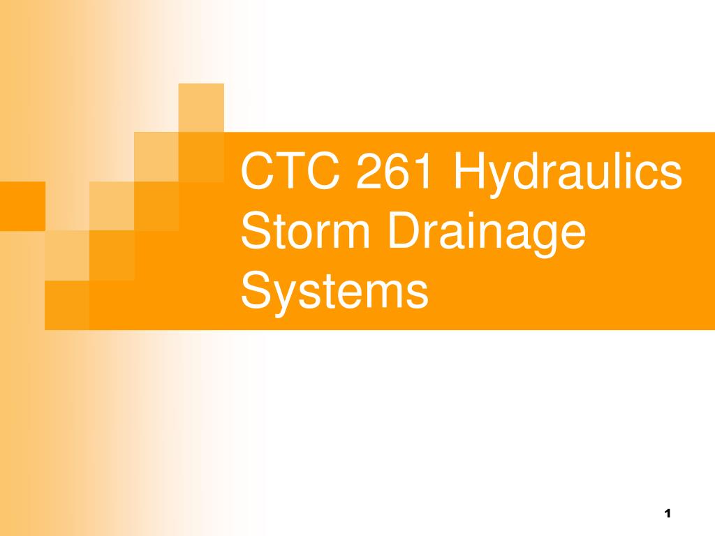 PPT - CTC 261 Hydraulics Storm Drainage Systems PowerPoint Presentation ...