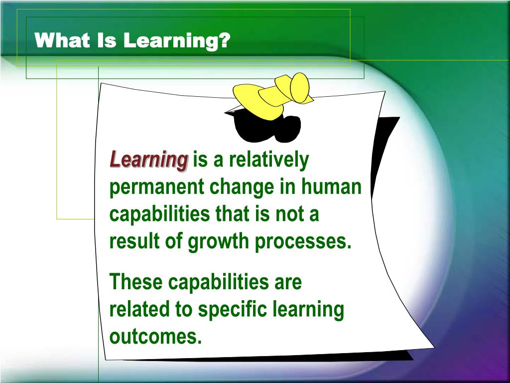 PPT - What Is Learning? PowerPoint Presentation, free download - ID:358011