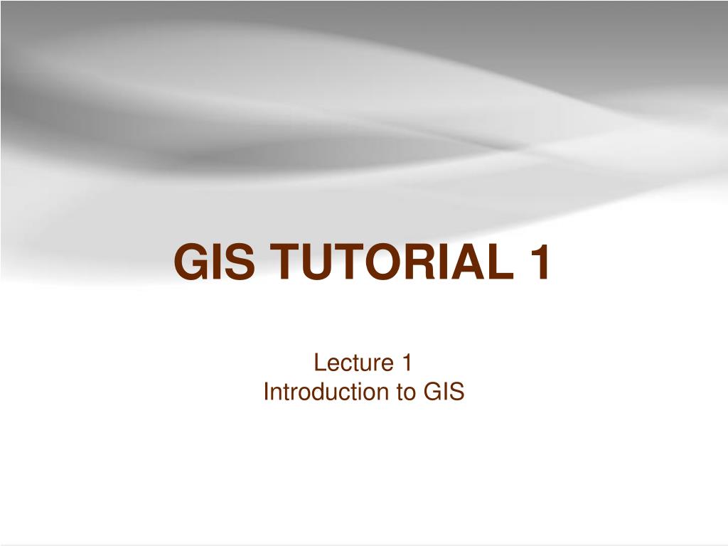 PPT - GIS TUTORIAL 1 PowerPoint Presentation, free download - ID:358021