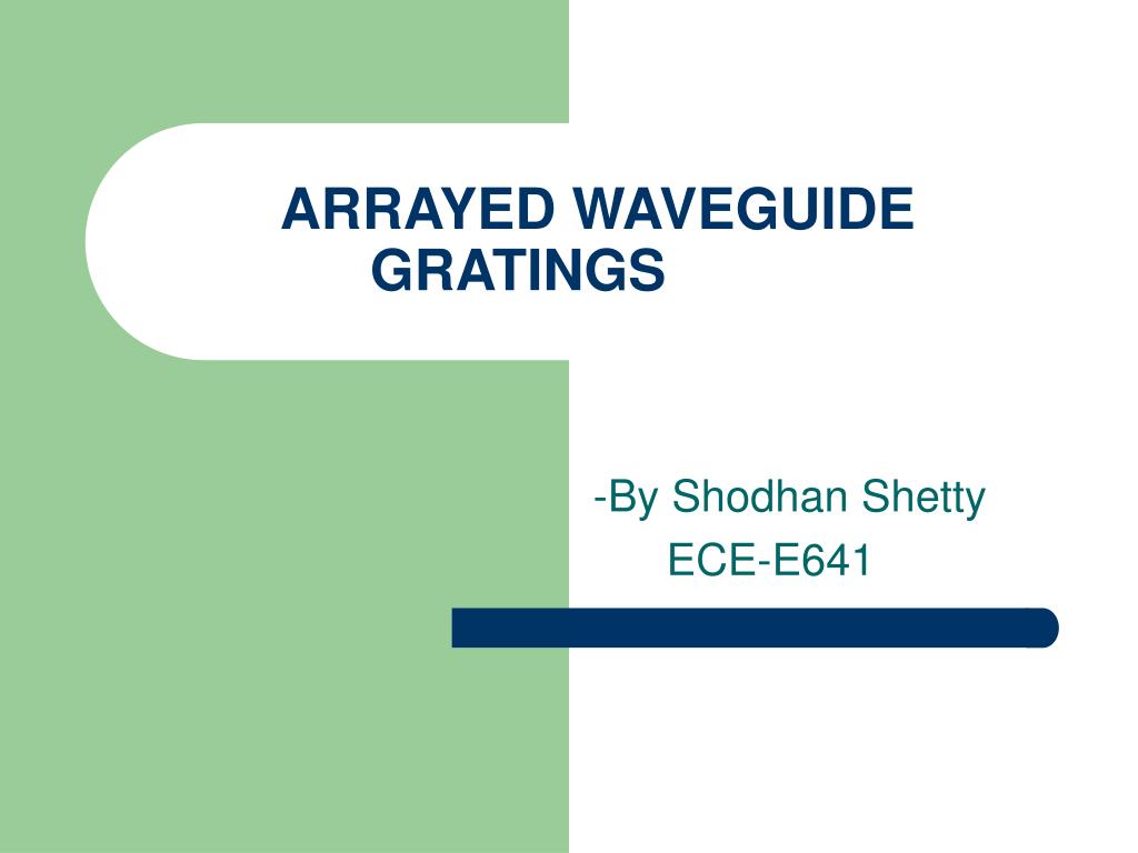 PPT - ARRAYED WAVEGUIDE GRATINGS PowerPoint Presentation, free download ...