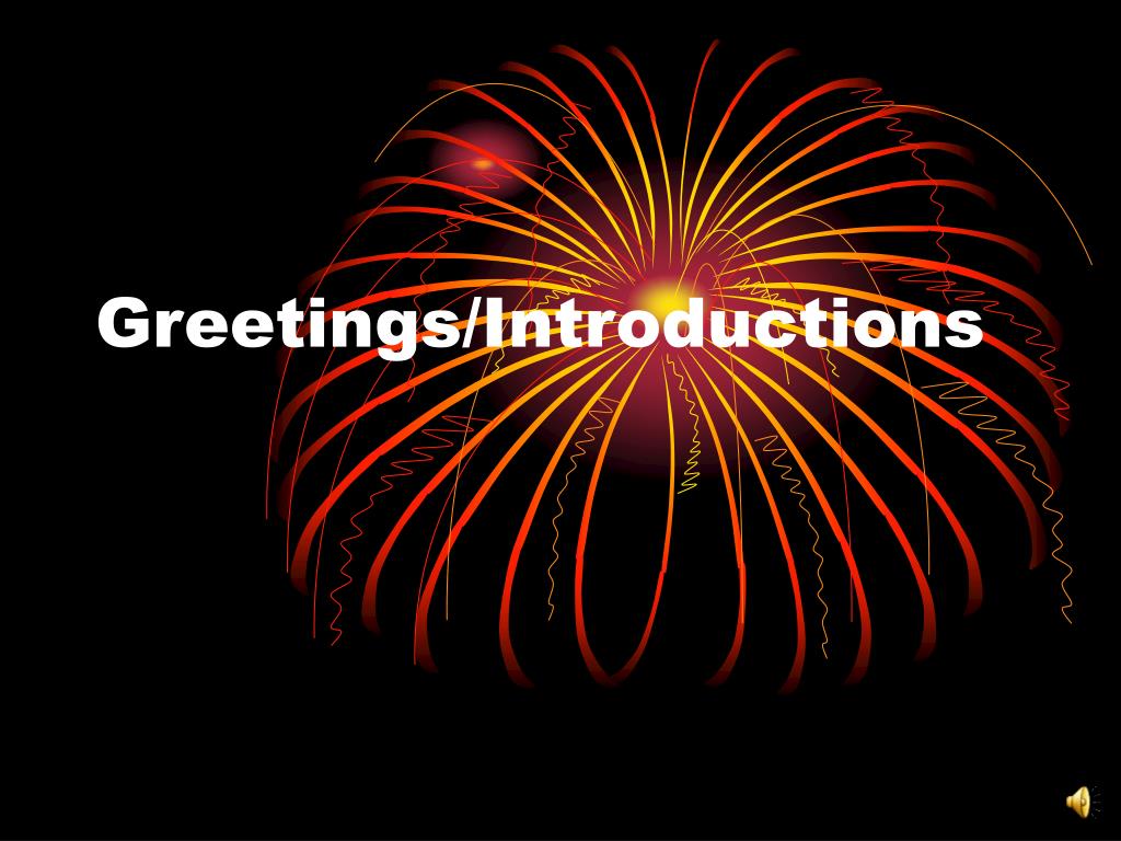 PPT - Greetings/Introductions PowerPoint Presentation, free download ...