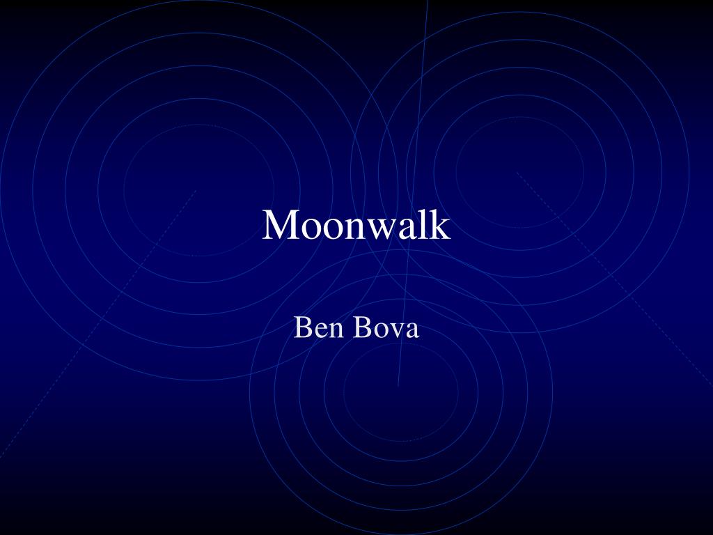 PPT - Moonwalk PowerPoint Presentation, free download - ID:360577
