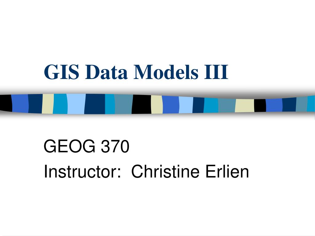 PPT - GIS Data Models III PowerPoint Presentation, free download - ID:36067