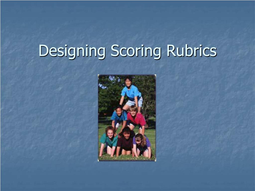 PPT - Designing Scoring Rubrics PowerPoint Presentation, free download ...