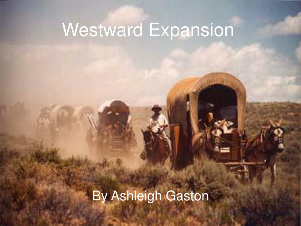 PPT - Westward Expansion PowerPoint Presentation, free download - ID:361874