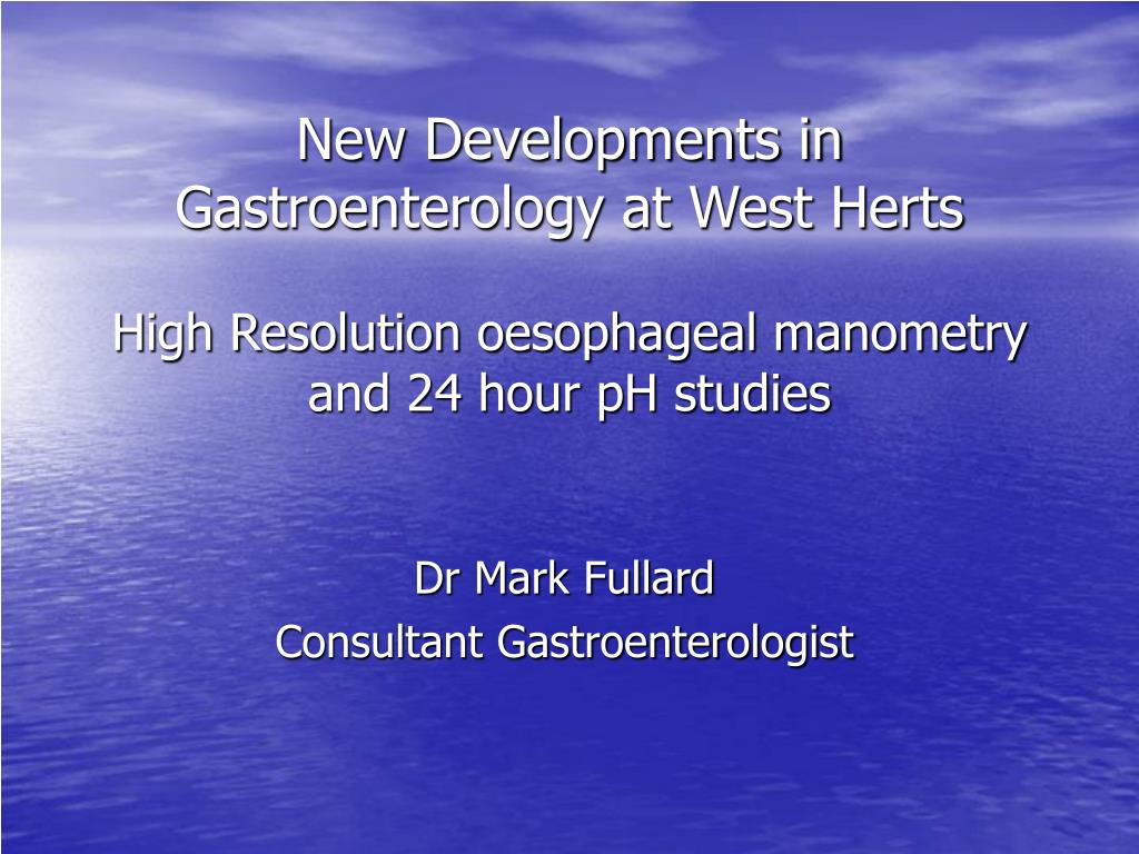 PPT - New Developments in Gastroenterology at West Herts High ...
