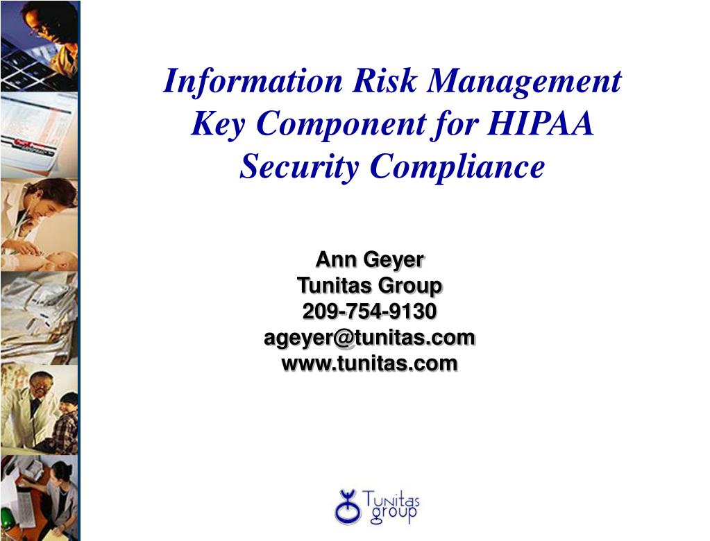 PPT - Information Risk Management Key Component for HIPAA Security ...