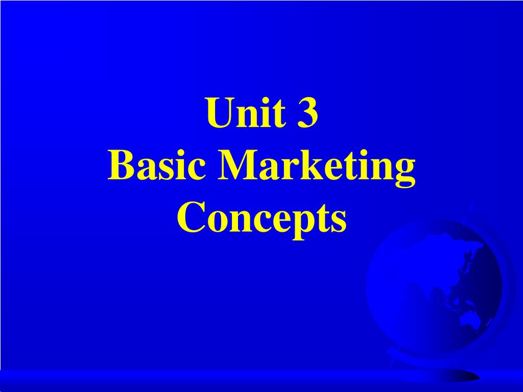 PPT - Unit 3 Basic Marketing Concepts PowerPoint Presentation, free ...