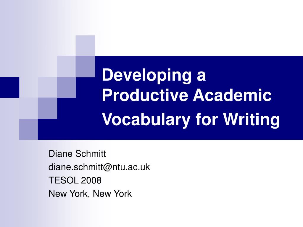 PPT - Developing a Productive Academic Vocabulary for Writing ...