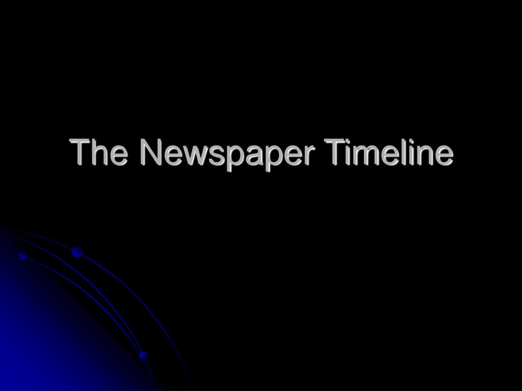 PPT - The Newspaper Timeline PowerPoint Presentation, free download ...
