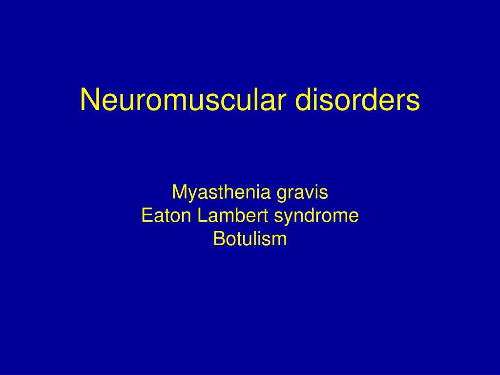 PPT - Neuromuscular disorders PowerPoint Presentation, free download ...