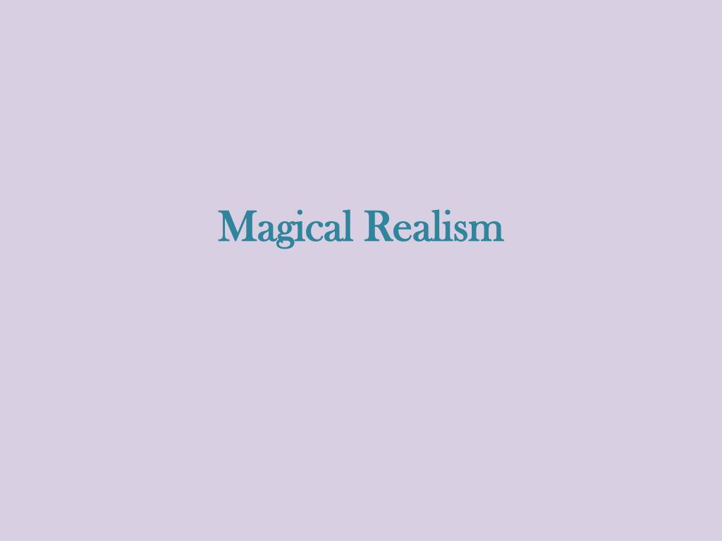 PPT - Magical Realism PowerPoint Presentation, free download - ID:367233